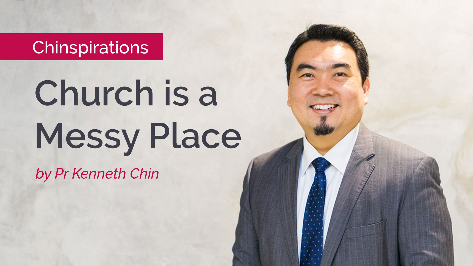Kenneth Chin Church Is A Messy Place kenneth-chin-church-is-a-messy-place