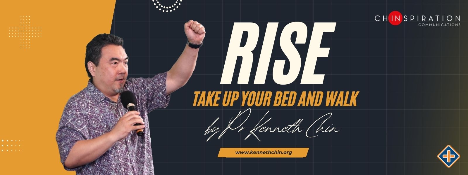 Kenneth Chin | “Rise, take up your bed and walk.”