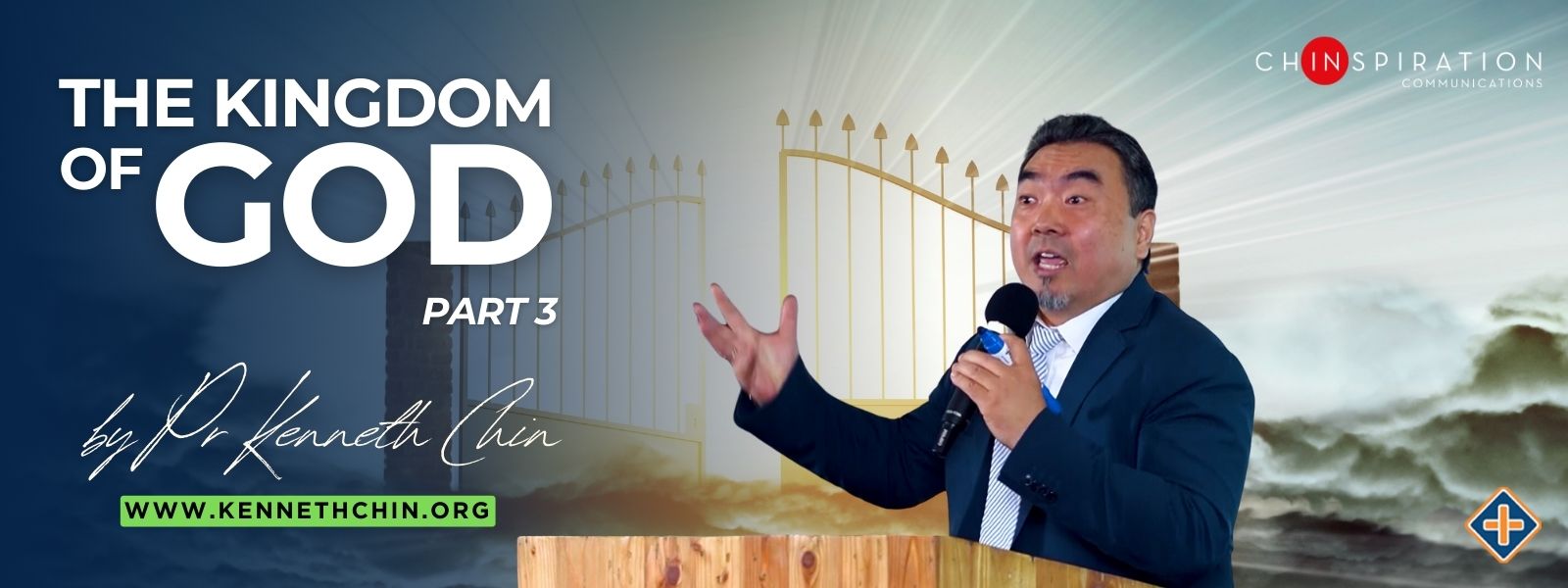 Kenneth Chin | The Kingdom of God (Part 3)